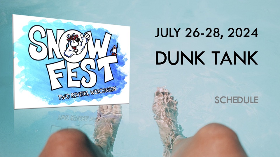 Dunk Tank Schedule – Two Rivers SnowFest